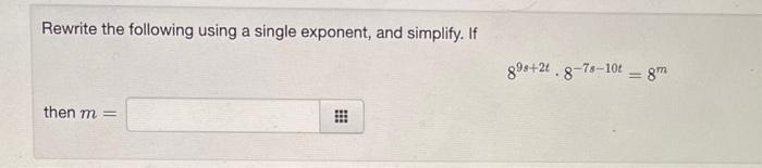Solved Rewrite the following using a single exponent, and | Chegg.com