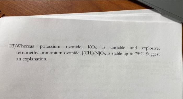 Solved 23) Whereas potassium ozonide, KO, is unstable and | Chegg.com