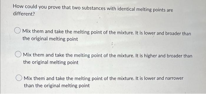 Solved How could you prove that two substances with | Chegg.com