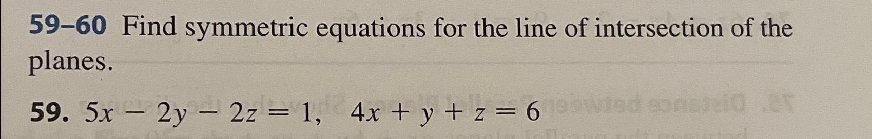 Solved 59-60 ﻿Find symmetric equations for the line of | Chegg.com