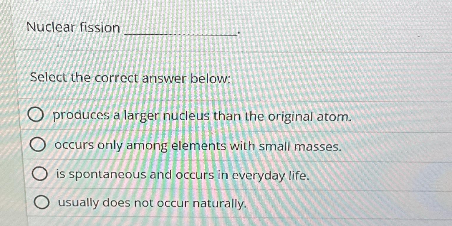 Solved Nuclear fissionSelect the correct answer | Chegg.com