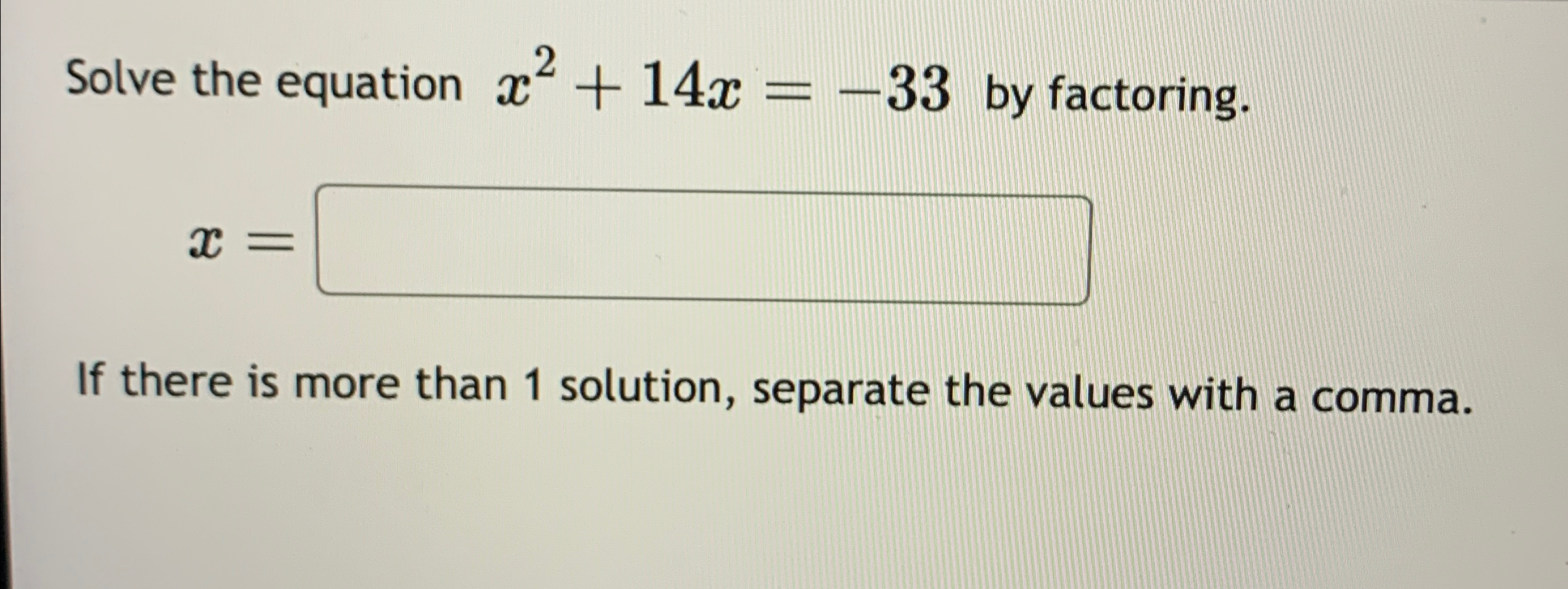 Solved Solve the equation x2+14x=-33 ﻿by factoring.x=If | Chegg.com