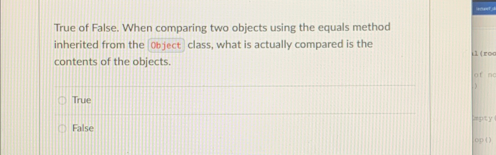 Solved True of False. When comparing two objects using the | Chegg.com