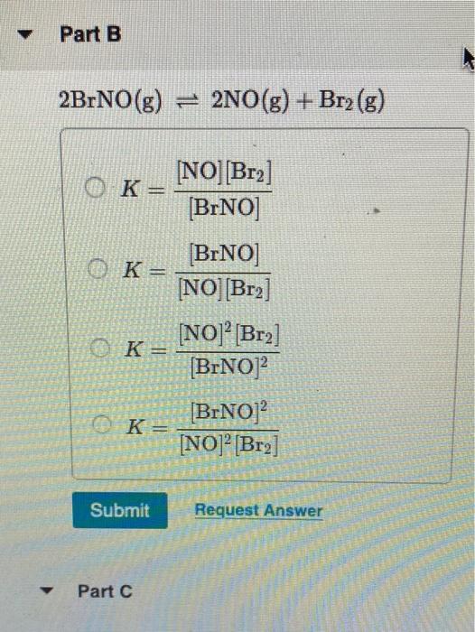 Solved Part B 2BrNO(g) = 2NO(g) + Br2(g) [NO] [Br2] OK = | Chegg.com