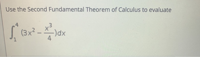 Solved Use the Second Fundamental Theorem of Calculus to | Chegg.com