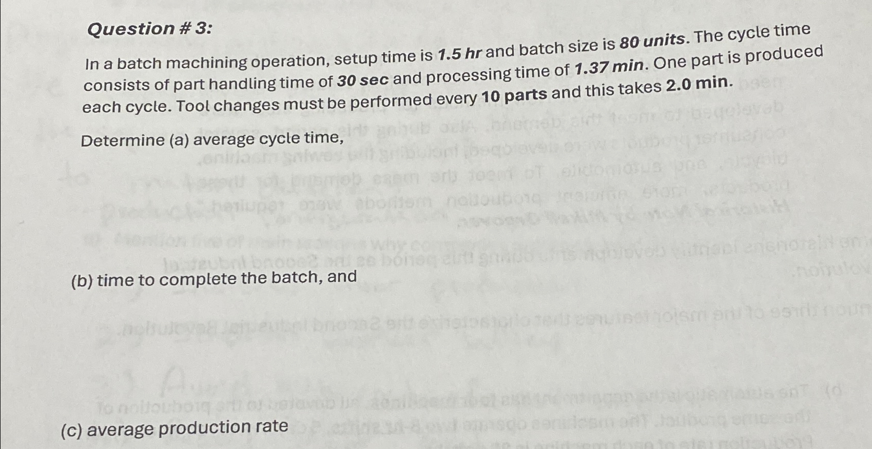 Solved Question # 3:In a batch machining operation, setup | Chegg.com