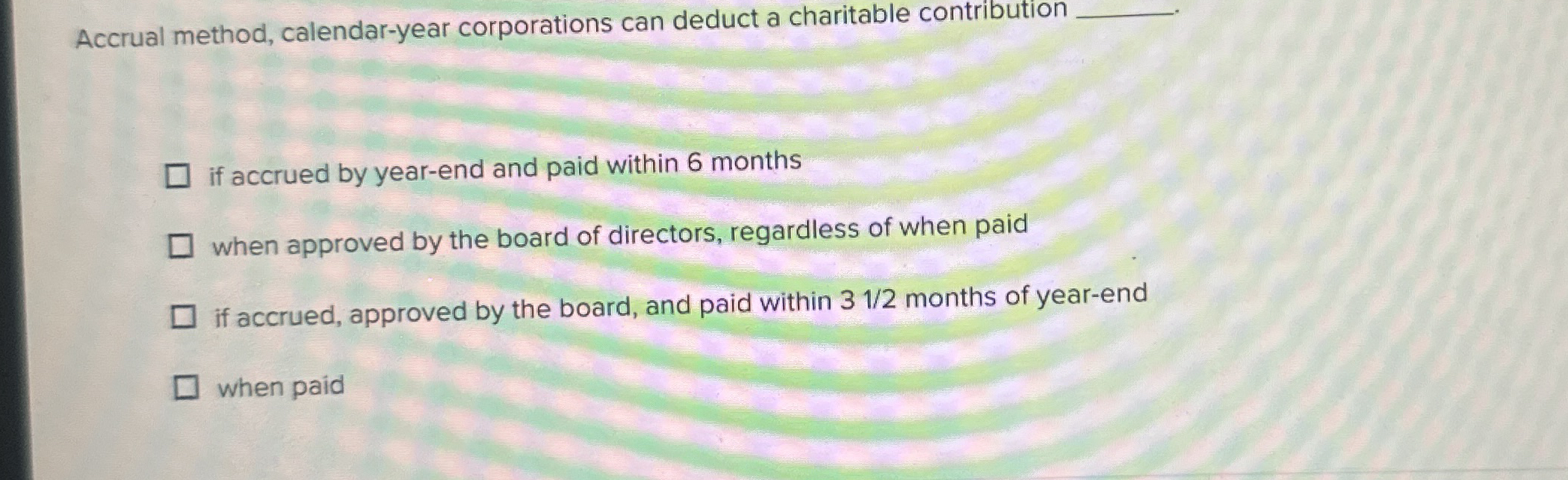 Solved Accrual method, calendar-year corporations can deduct | Chegg.com
