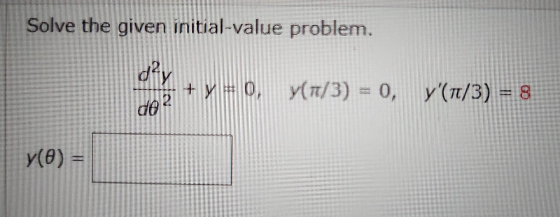 Solved Solve The Given Initial Value Problem 3621