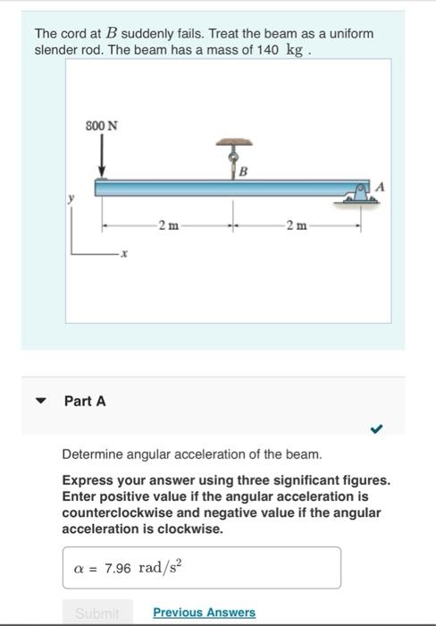 Solved The cord at B suddenly fails. Treat the beam as a | Chegg.com