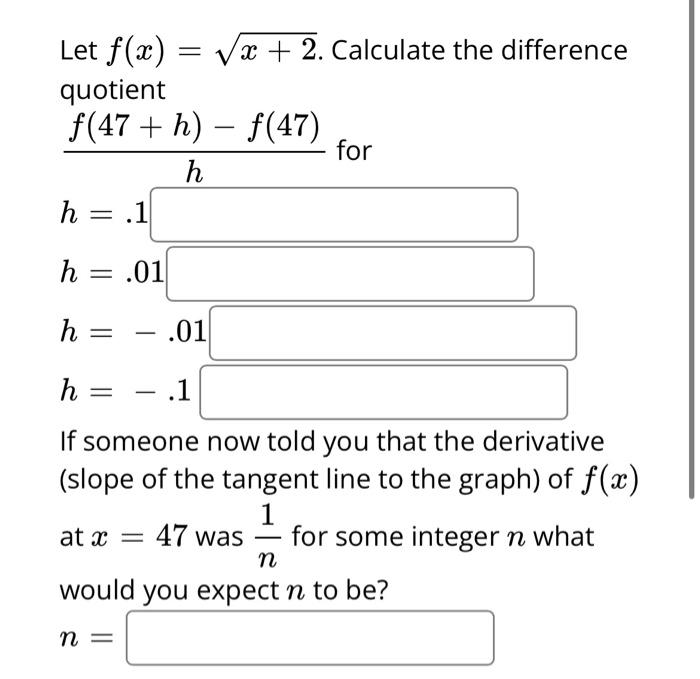 Solved Let f(x)=x+2. Calculate the difference quotient | Chegg.com