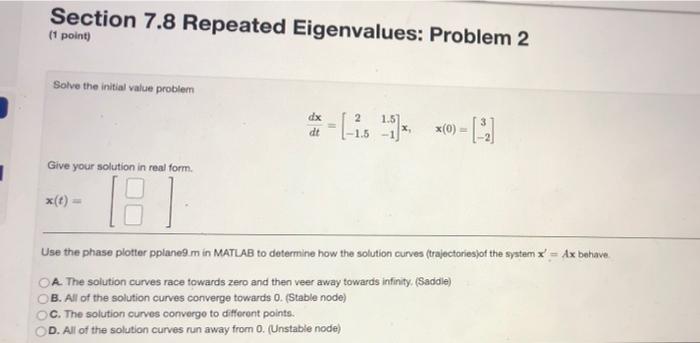 Solved Section 7.8 Repeated Eigenvalues: Problem 2 (1 point) | Chegg.com