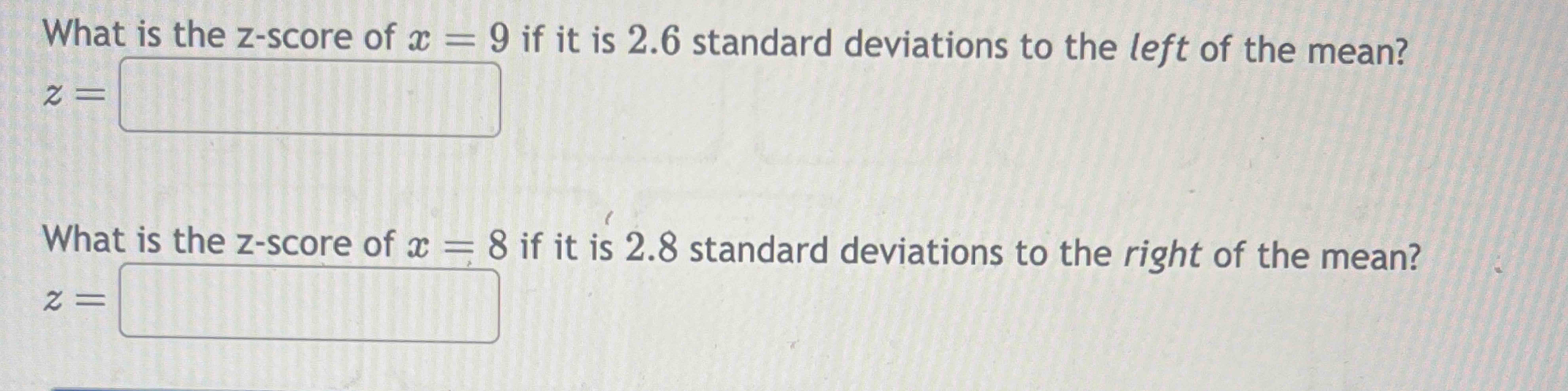 Solved What is the z-score of x=9 ﻿if it is 2.6 ﻿standard | Chegg.com