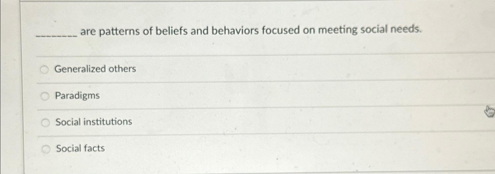 Solved are patterns of beliefs and behaviors focused on | Chegg.com