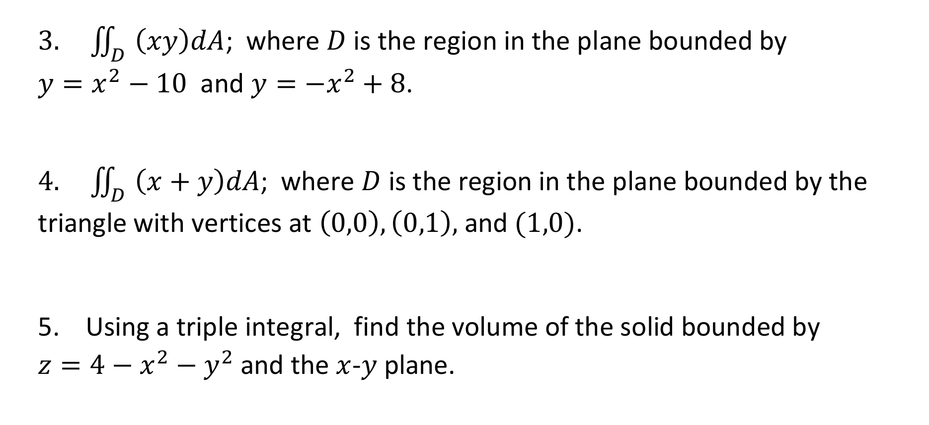 Solved ∬_(D)(xy)dA; where D is the region in the plane | Chegg.com