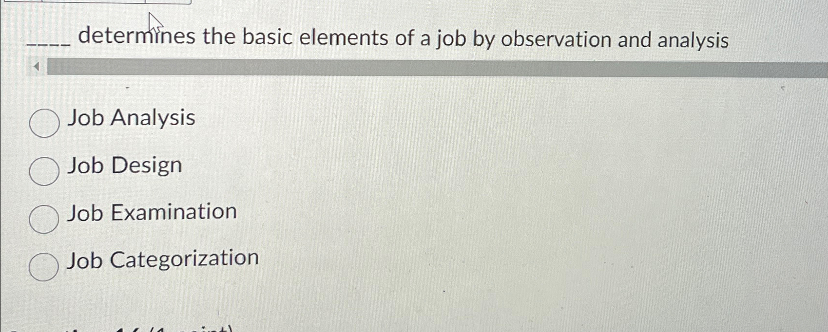 Solved determines the basic elements of a job by observation | Chegg.com