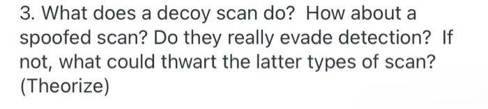 Solved 3 What Does A Decoy Scan Do How About A Spoofed 