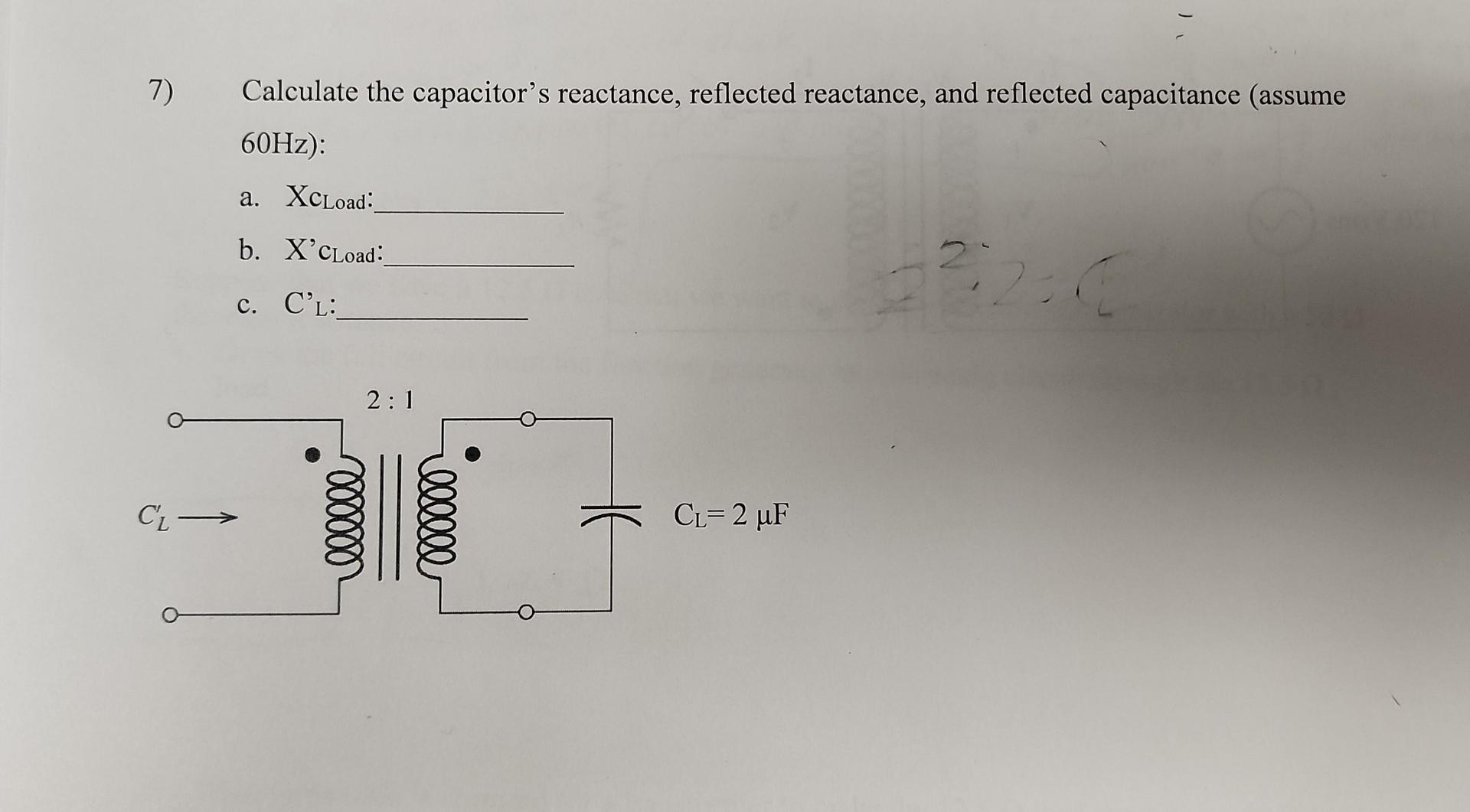 Solved Calculate the capacitor's reactance, reflected | Chegg.com