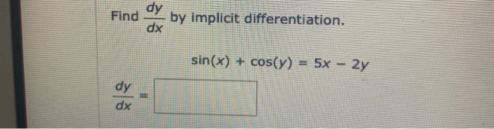 Solved dy Find dx by implicit differentiation. sin(x) + | Chegg.com