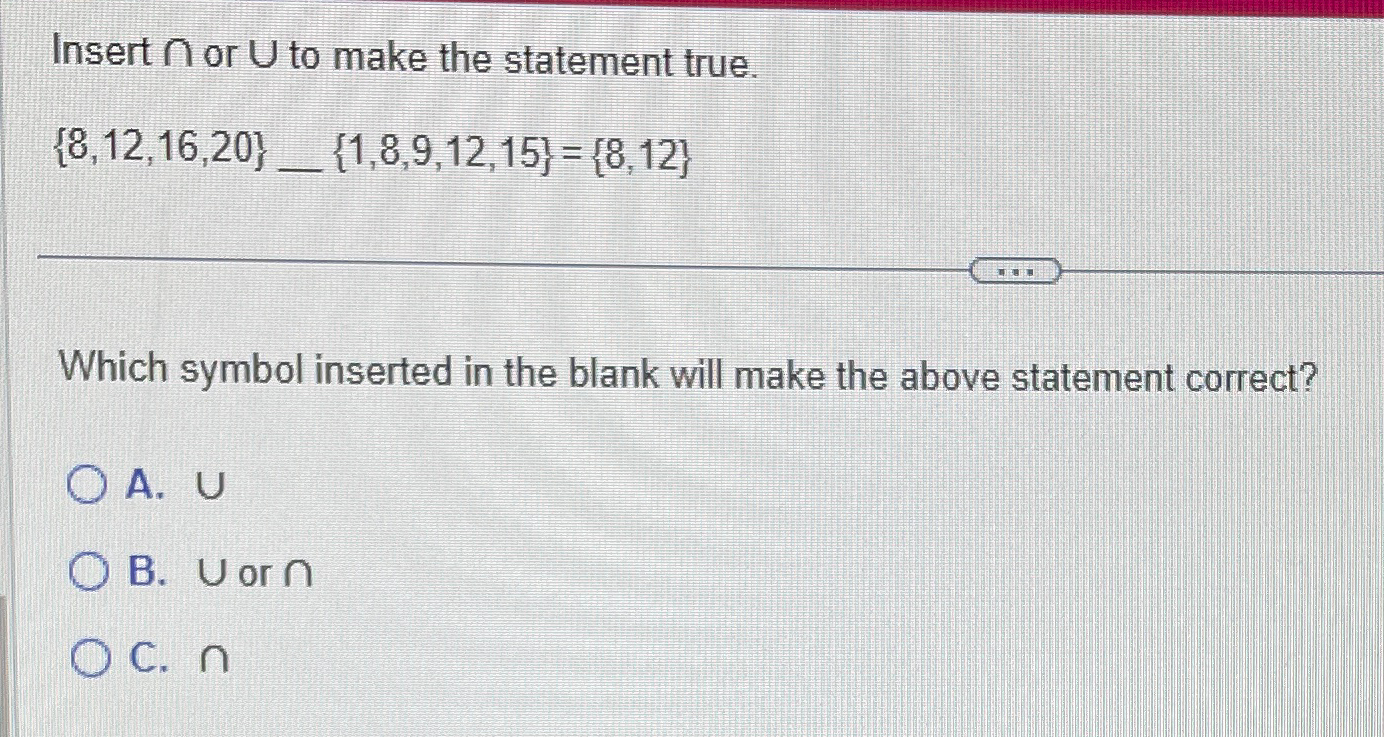 Solved Insert ก ﻿or U ﻿to make the statement | Chegg.com