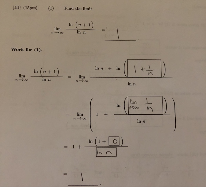 Solved [III (15pts) (1) Find the limit In (n+1) lim n-> 00 | Chegg.com
