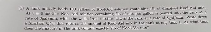 (5) ﻿A tank initially holds 100 ﻿gallons of Kool-Aid | Chegg.com