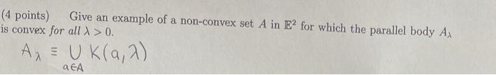 Solved (4 points) Give an example of a non-convex set A in | Chegg.com