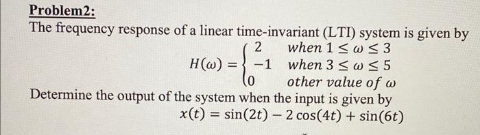 Solved The frequency response of a linear time-invariant | Chegg.com