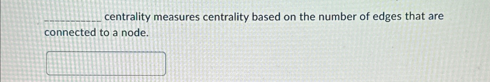 Solved centrality measures centrality based on the number of | Chegg.com