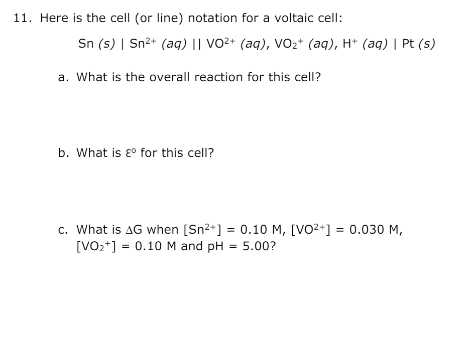 Here is the cell (or line) ﻿notation for a voltaic | Chegg.com