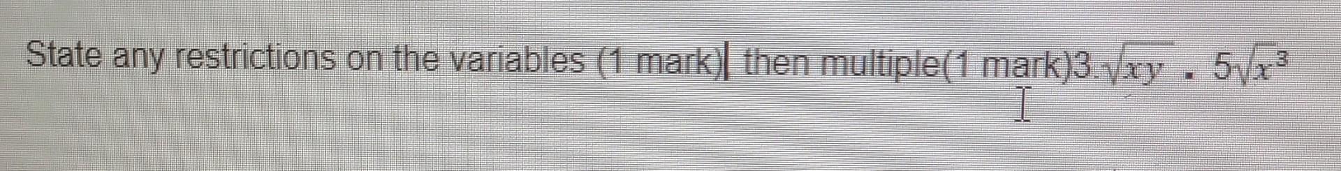 Solved State any restrictions on the variables (1 mark)| | Chegg.com