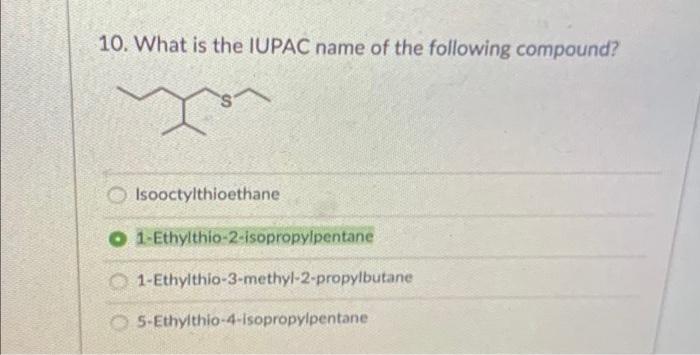 Solved 10. What is the IUPAC name of the following compound? | Chegg.com