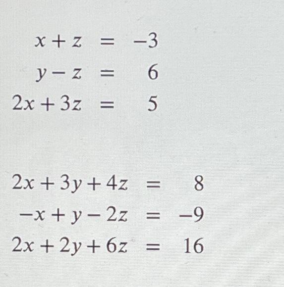 Solved x+z=y−z=2x+3z=2x+3y+4z=−x+y−2z=2x+2y+6z=−3658−916 | Chegg.com