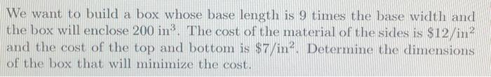 Solved We want to build a box whose base length is 9 times | Chegg.com