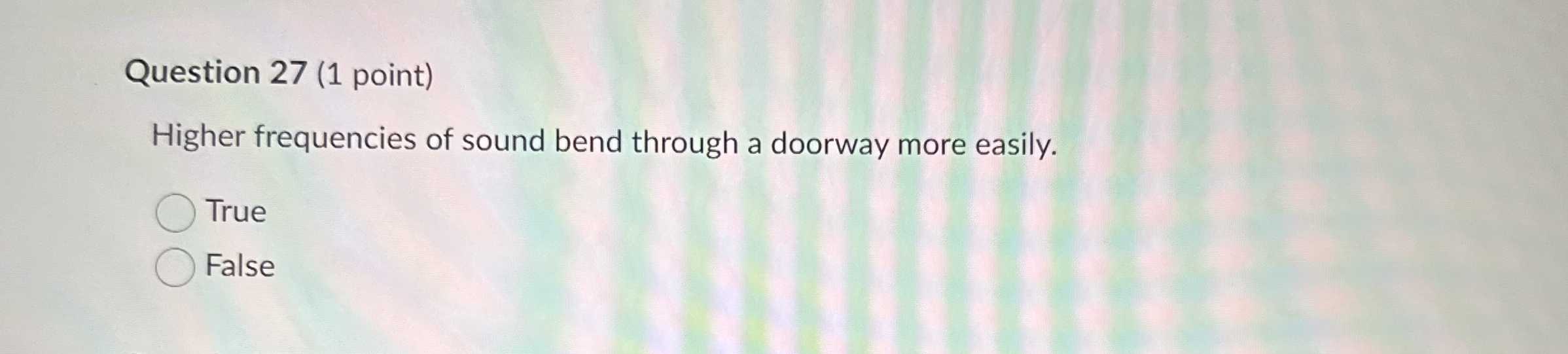Solved Question 27 (1 ﻿point)Higher frequencies of sound | Chegg.com