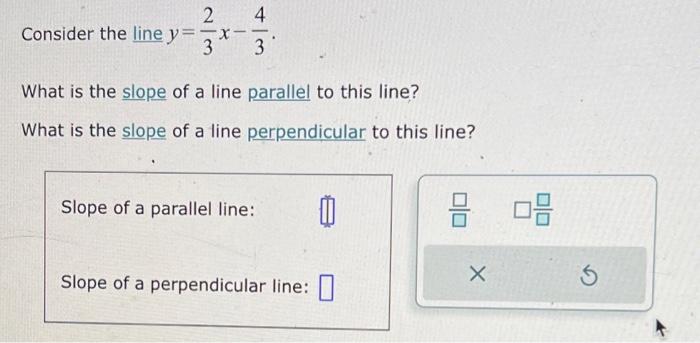 Solved Consider the line y=32x−34. What is the slope of a | Chegg.com