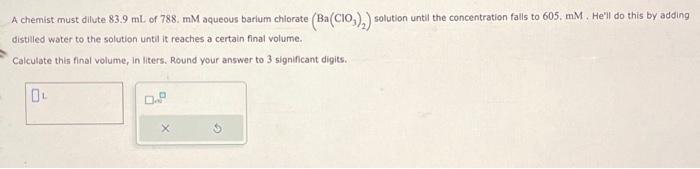 Solved A chemist must dilute 83.9 mL of 788 . mM aqueous | Chegg.com