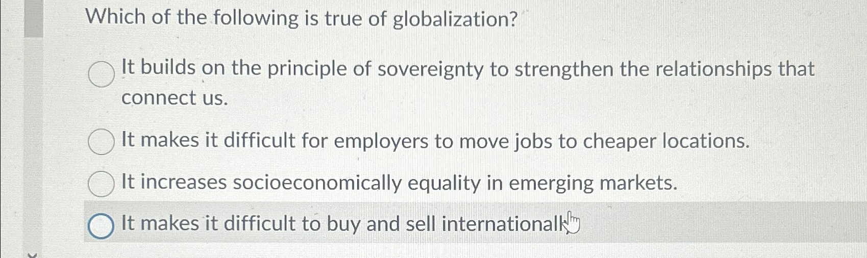 Solved Which of the following is true of globalization?It | Chegg.com
