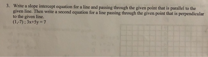 Solved 3. Write a slope intercept equation for a line and | Chegg.com