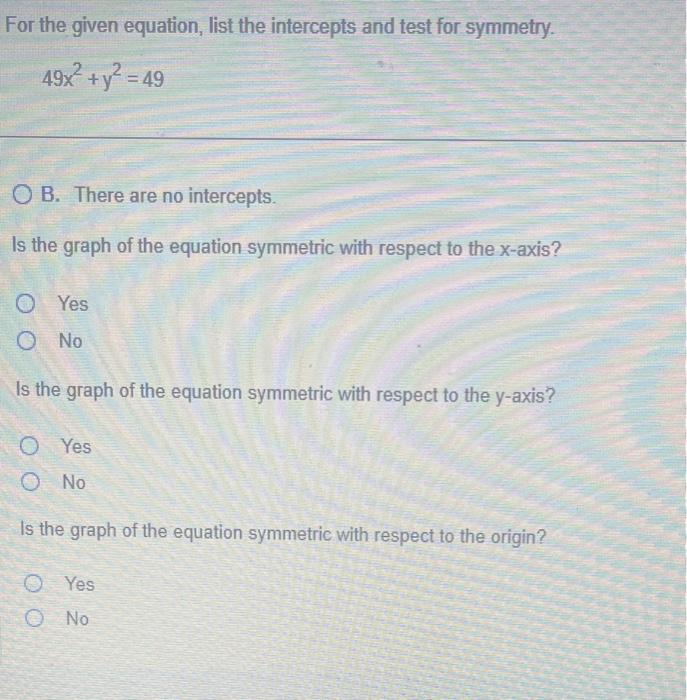 Solved For the given equation, list the intercepts and test | Chegg.com