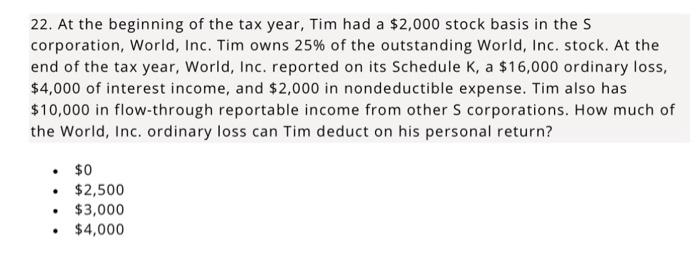 Solved 22. At the beginning of the tax year, Tim had a | Chegg.com