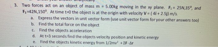Solved 3. Two forces act on an object of mass m = 5.00kg | Chegg.com