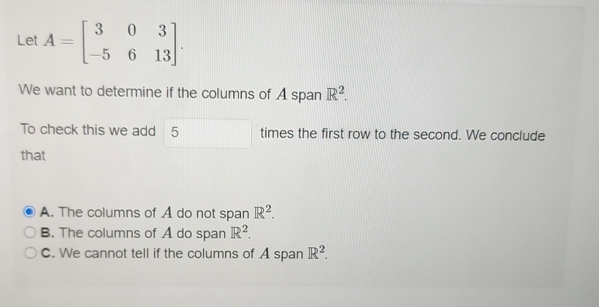 Solved Let A=[3−506313] We want to determine if the columns | Chegg.com