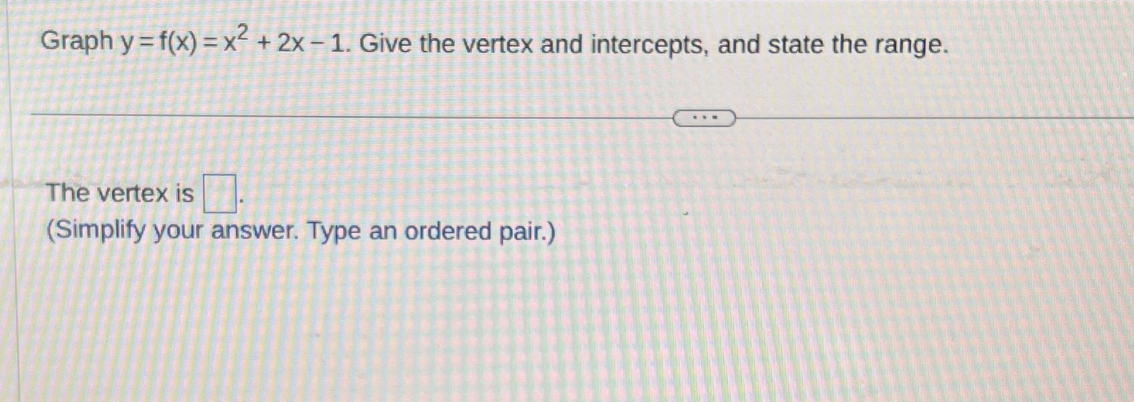 Solved Graph y=f(x)=x2+2x-1. ﻿Give the vertex and | Chegg.com