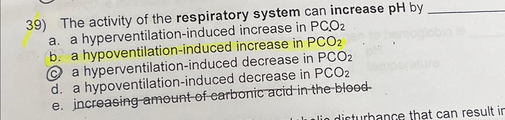Solved The activity of the respiratory system can increase | Chegg.com