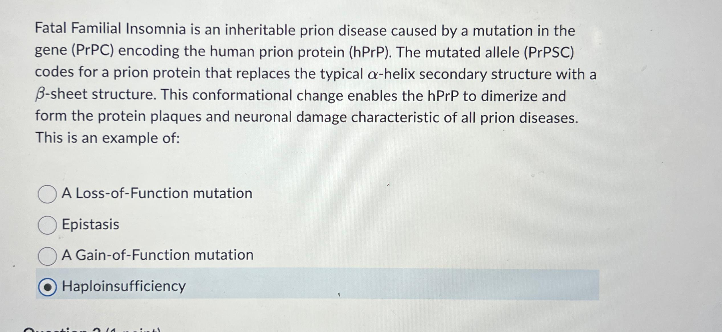 Solved Fatal Familial Insomnia is an inheritable prion | Chegg.com