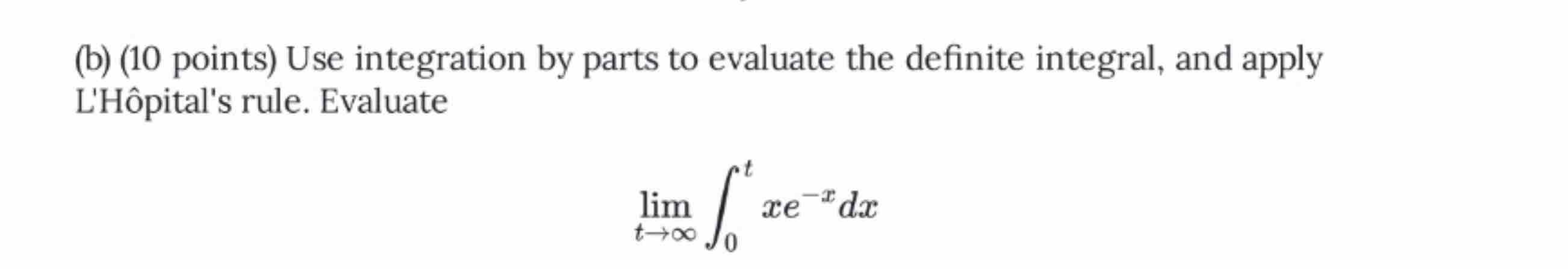 Solved (b) (10 points) Use integration by parts to | Chegg.com Solved (b) (10 points) Use integration by parts to | Chegg.com