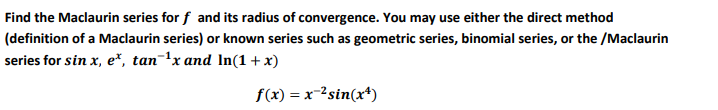 Solved Find the Maclaurin series for f ﻿and its radius of | Chegg.com