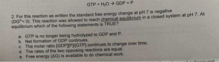 Solved GTP+H2O→GDP+P 2. For this reaction as written the | Chegg.com