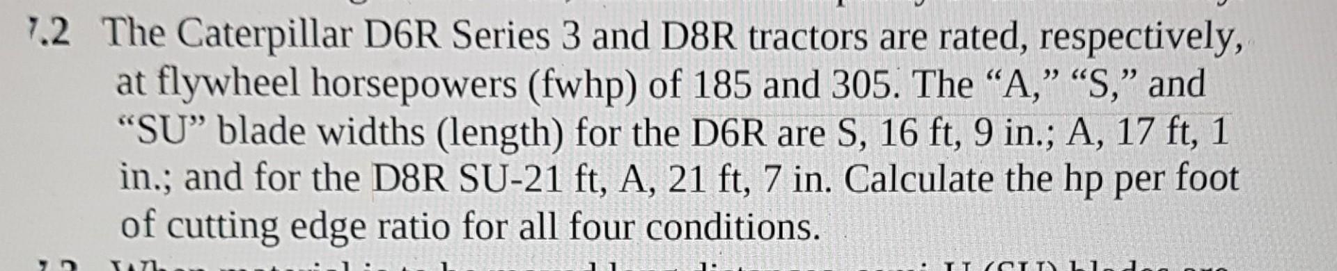 .2 The Caterpillar D6R Series 3 and D8R tractors are | Chegg.com