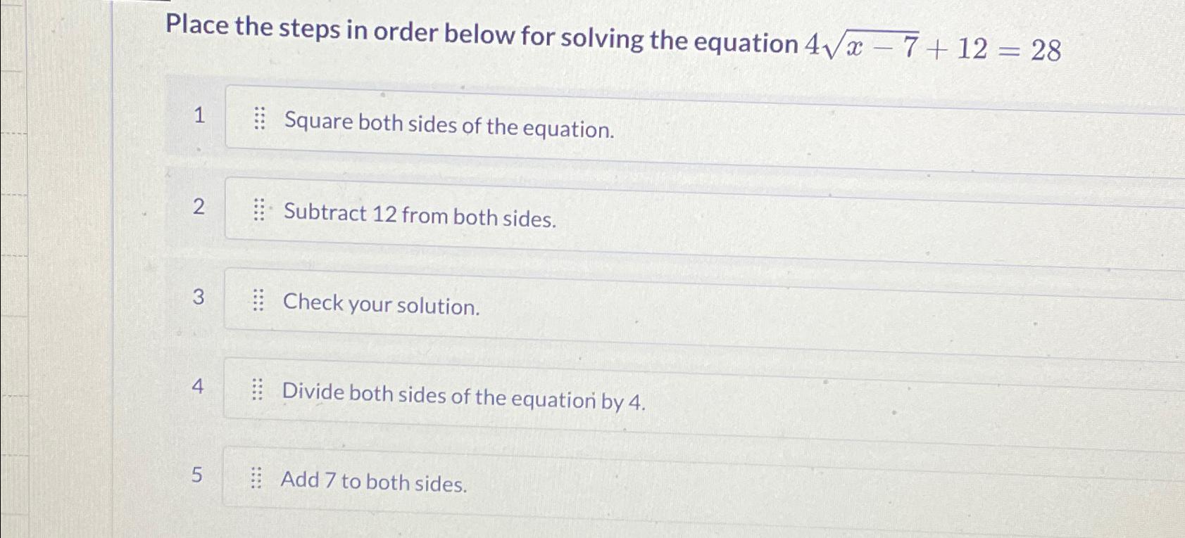 Solved Place the steps in order below for solving the | Chegg.com